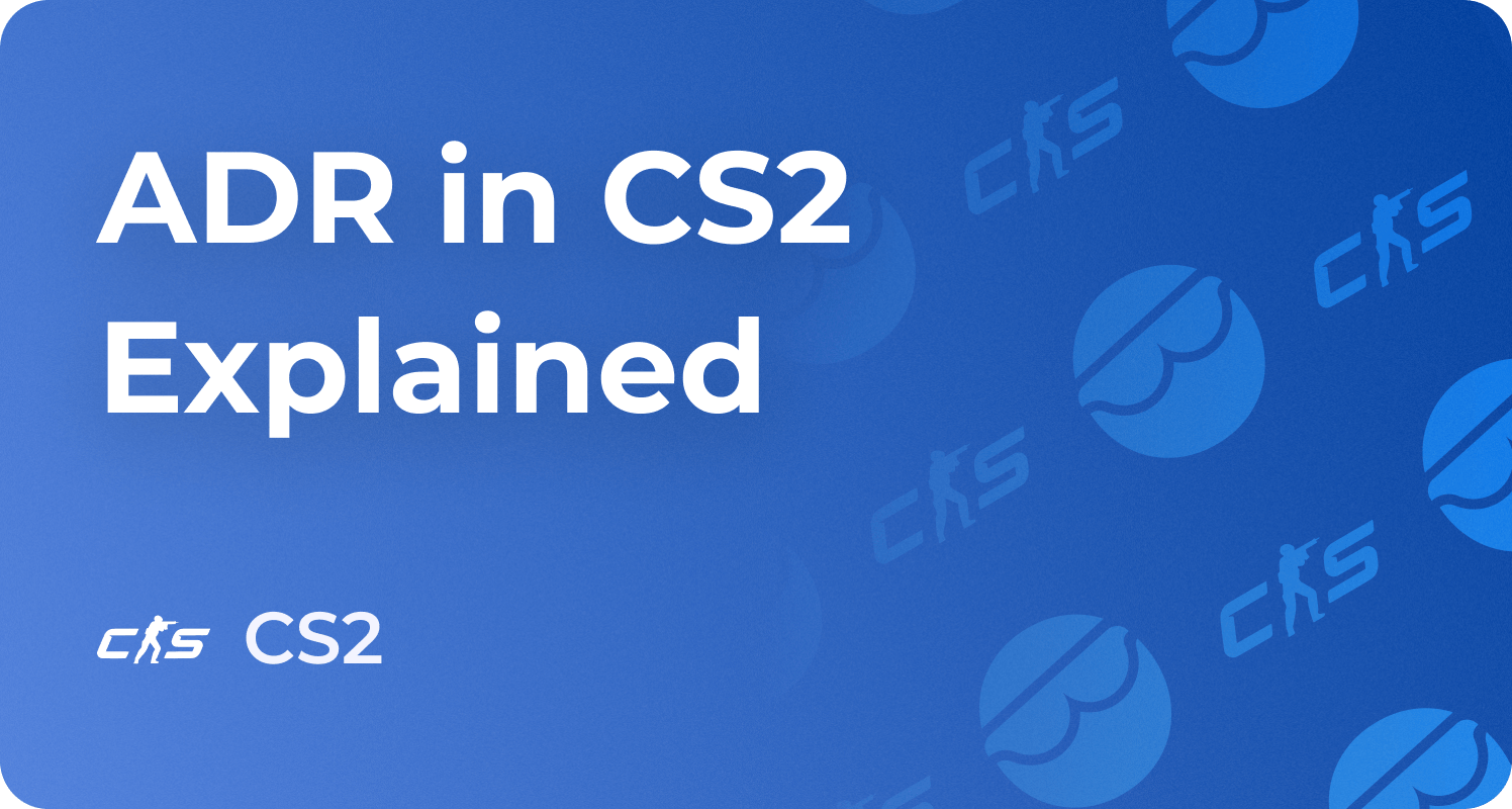 What is ADR in CS2, Meaning and Tips to Improve 2025